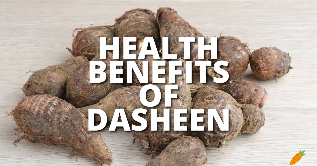 13 Potential Health Benefits Of Dasheen