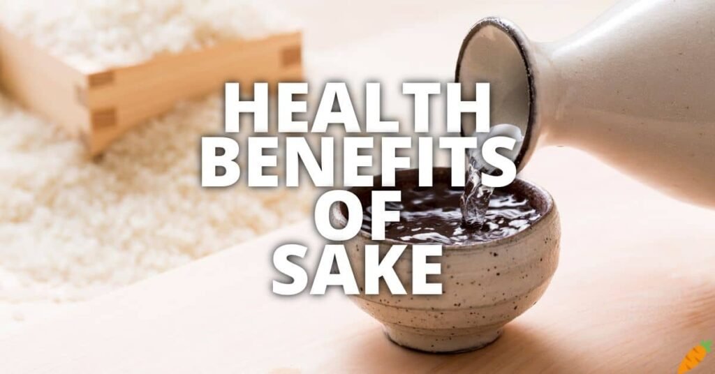 15 Potential Health Benefits Of Sake