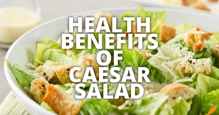 11 Potential Health Benefits Of Caesar Salad