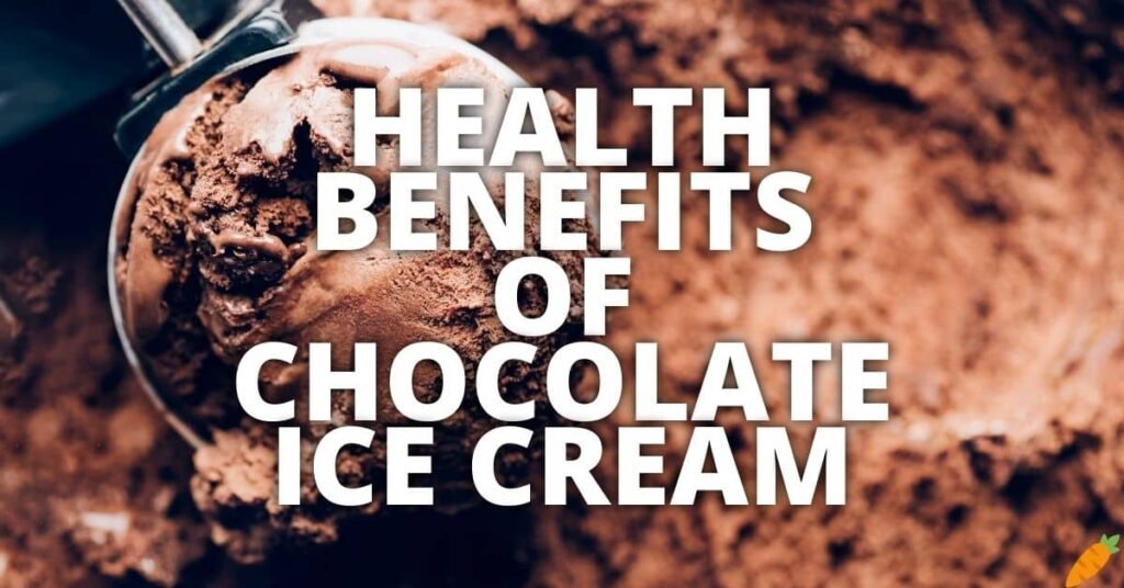 11 Potential Health Benefits Of Chocolate Ice Cream