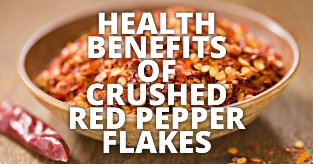 11 Potential Health Benefits Of Crushed Red Pepper Flakes