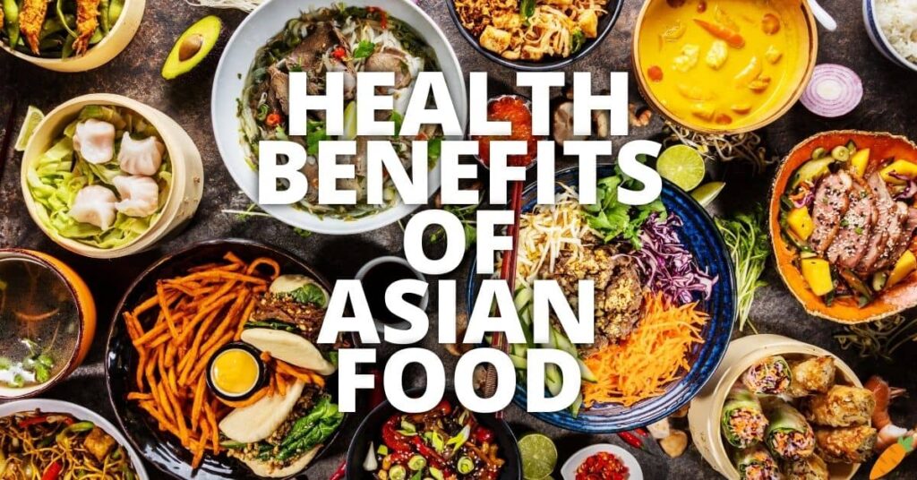 11 Potential Health Benefits Of Asian Food