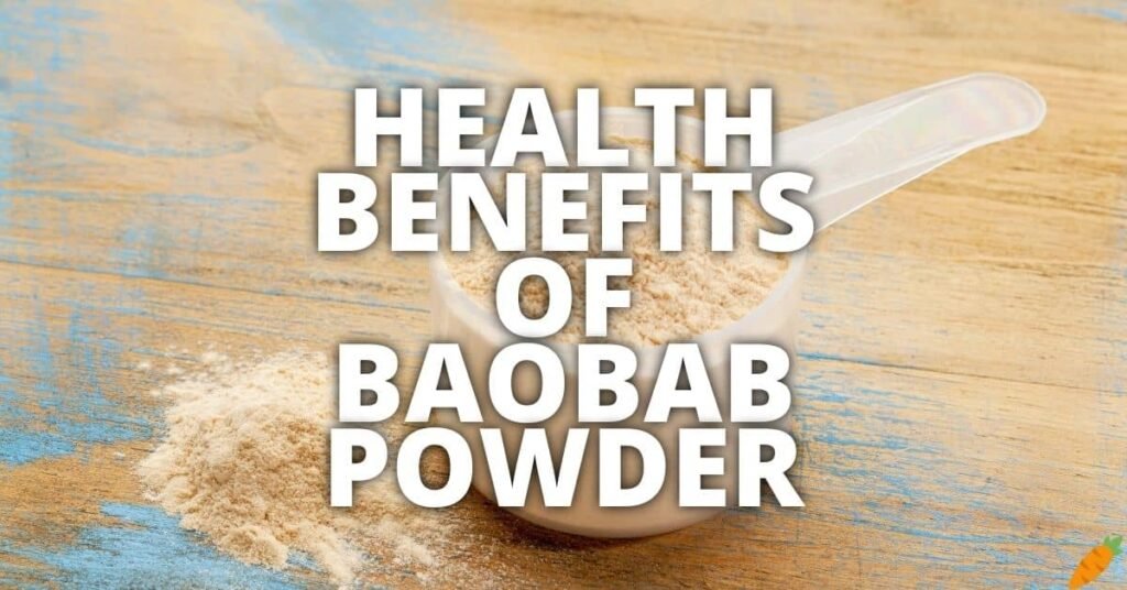 11 Potential Health Benefits Of Baobab Powder