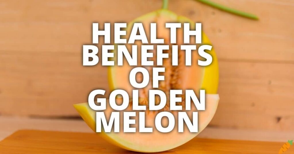 10 Potential Health Benefits Of Golden Melon