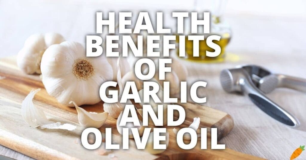 10 Potential Health Benefits Of Garlic And Olive Oil