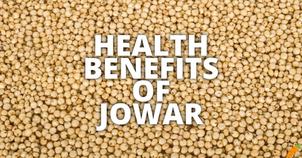 11 Potential Health Benefits Of Jowar