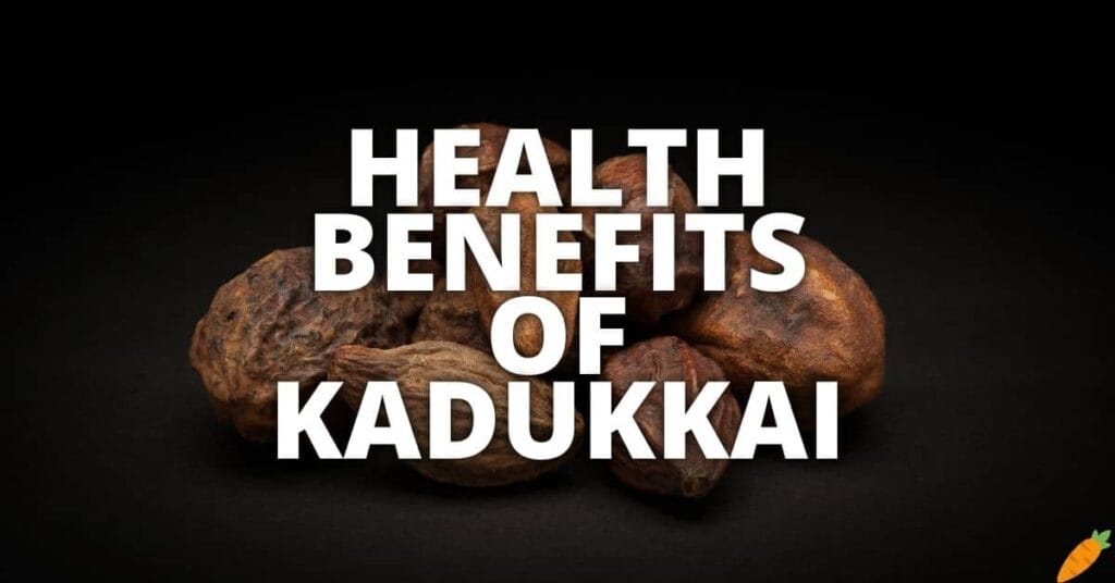 11 Potential Health Benefits Of Kadukkai