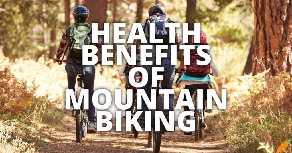 11 Potential Health Benefits Of Mountain Biking