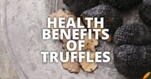 11 Potential Health Benefits Of Truffles