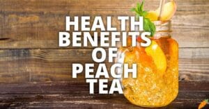 11 Potential Health Benefits Of Peach Tea