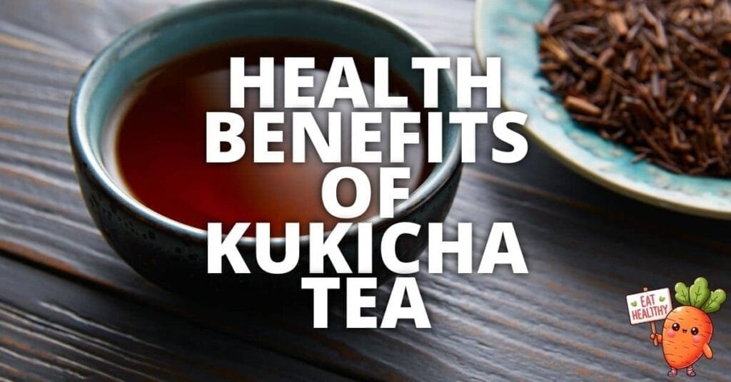 15 Potential Health Benefits Of Kukicha Tea