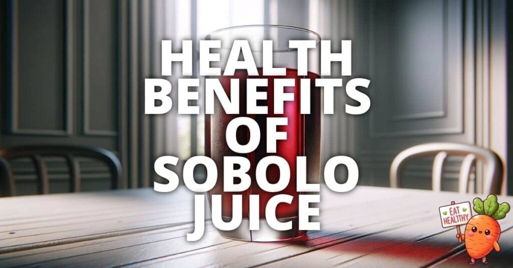 15 Potential Health Benefits Of Sobolo Juice