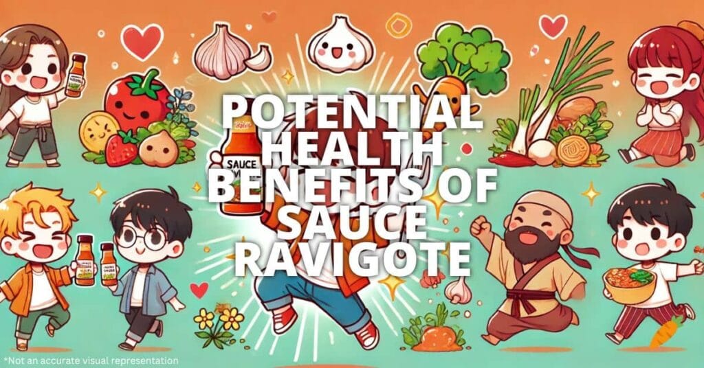Potential Health Benefits of Sauce Ravigote